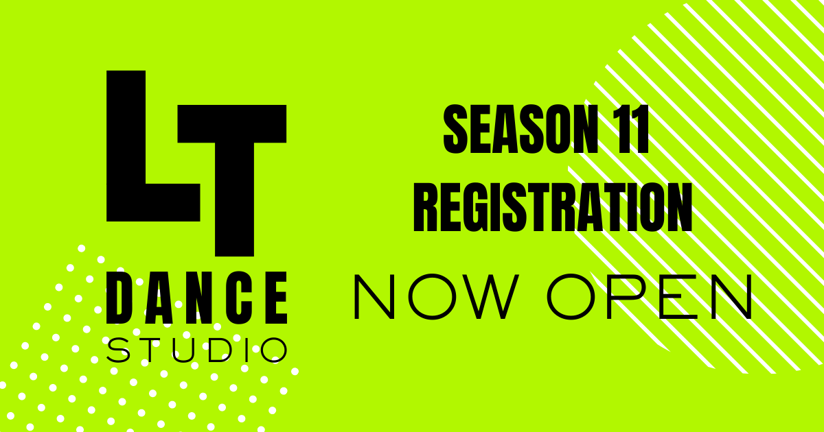 SEASON 11 REGISTRATION IS OPEN! – LT DANCE STUDIO