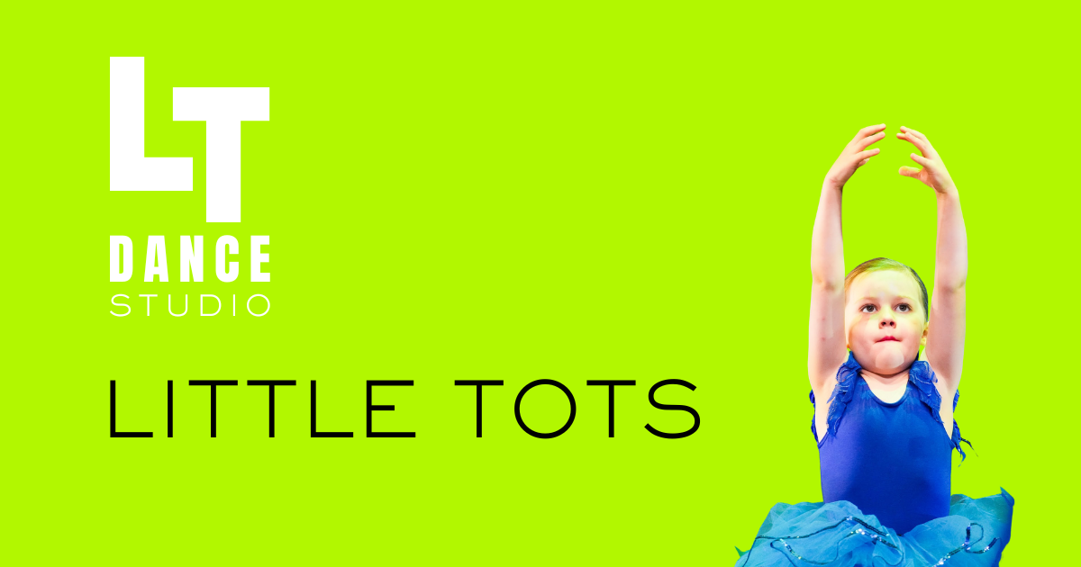PROGRAM FEATURE: LITTLE TOTS! – LT DANCE STUDIO